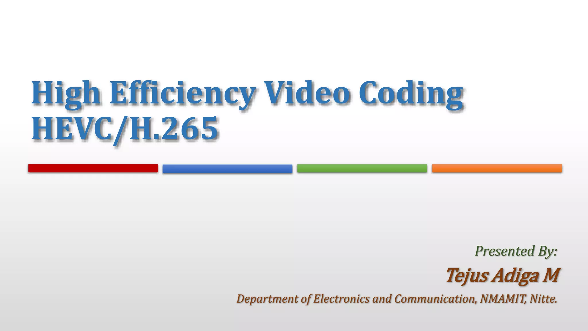 High Efficiency Video Codec | PPTX