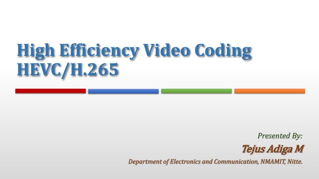 High Efficiency Video Codec | PPTX