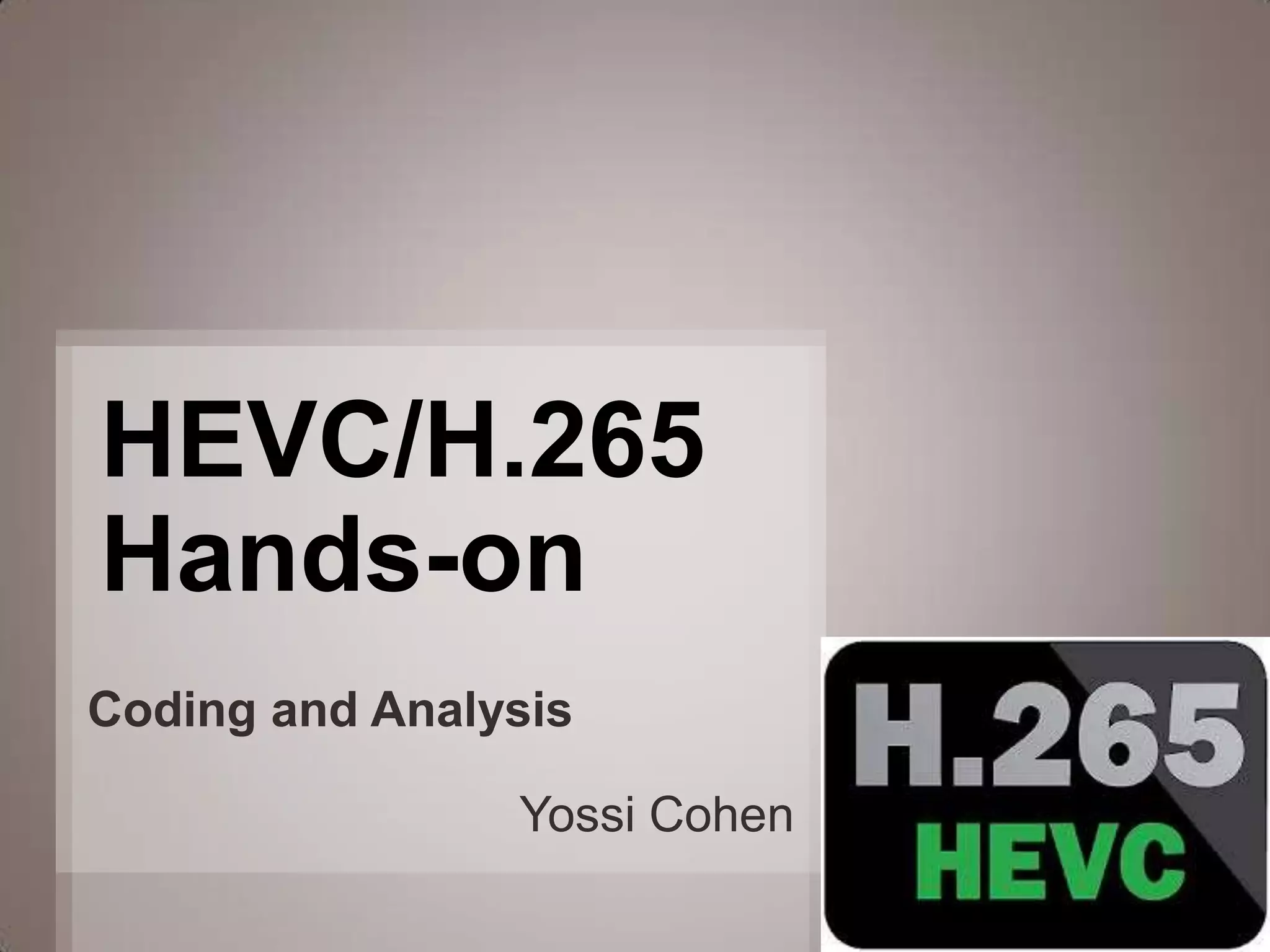 HEVC / H265 Hands-On course | PPT