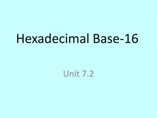 Hexadecimal base 16 | PPTX
