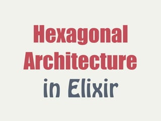 Hexagonal architecture & Elixir | PPT