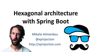 Hexagonal architecture with Spring Boot | PPT