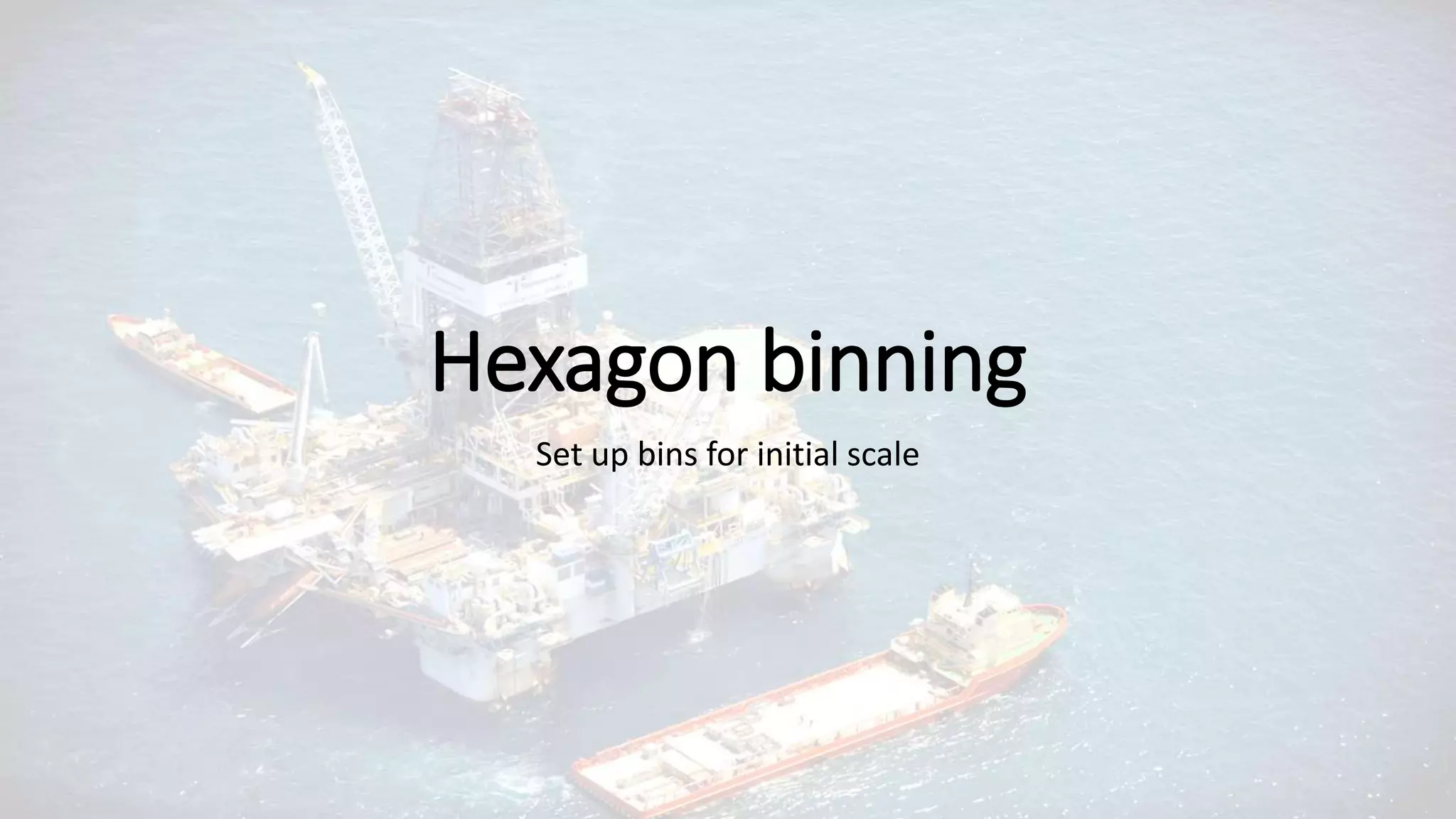 Hexagon binning for petroleum data | PPTX