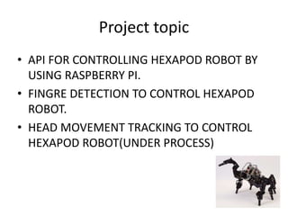 Hexapod robot control by raspberry pi | PPTX | Computer Peripherals | Computing