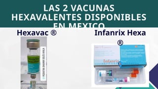 VACUNA HEXAVALENTE-ESQUEMADEVAC. MÉXICO.pptx