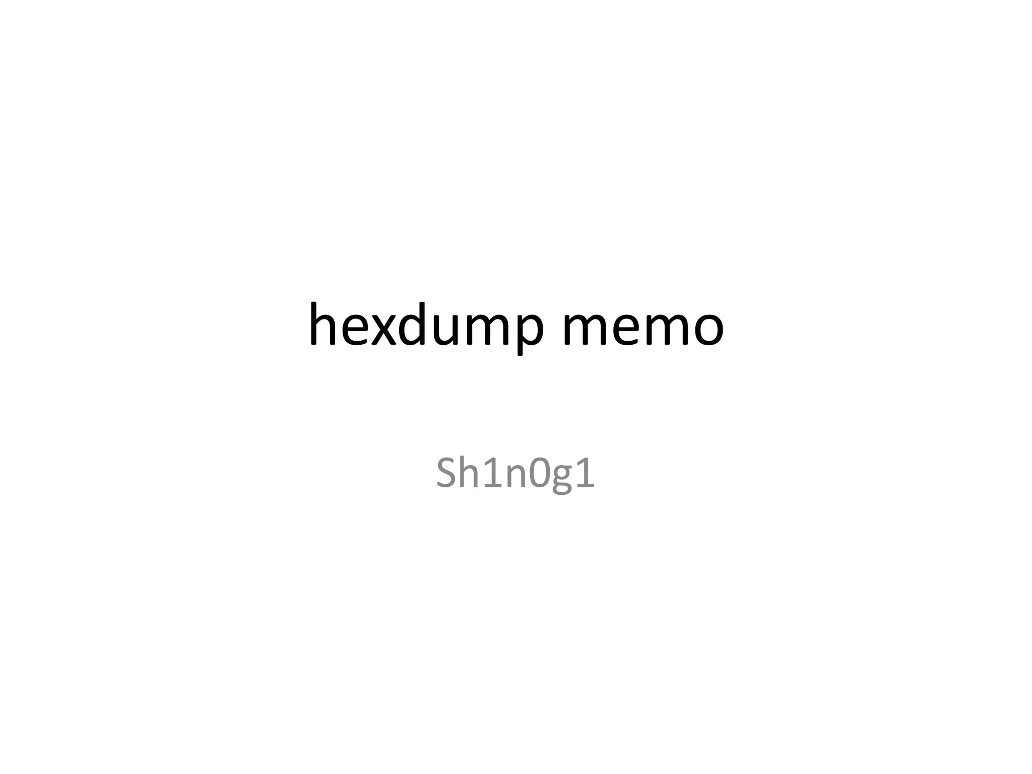 Hexdump memo | PPT