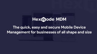 Hexnode MDM overview | PDF | Smartphones | Consumer Electronics