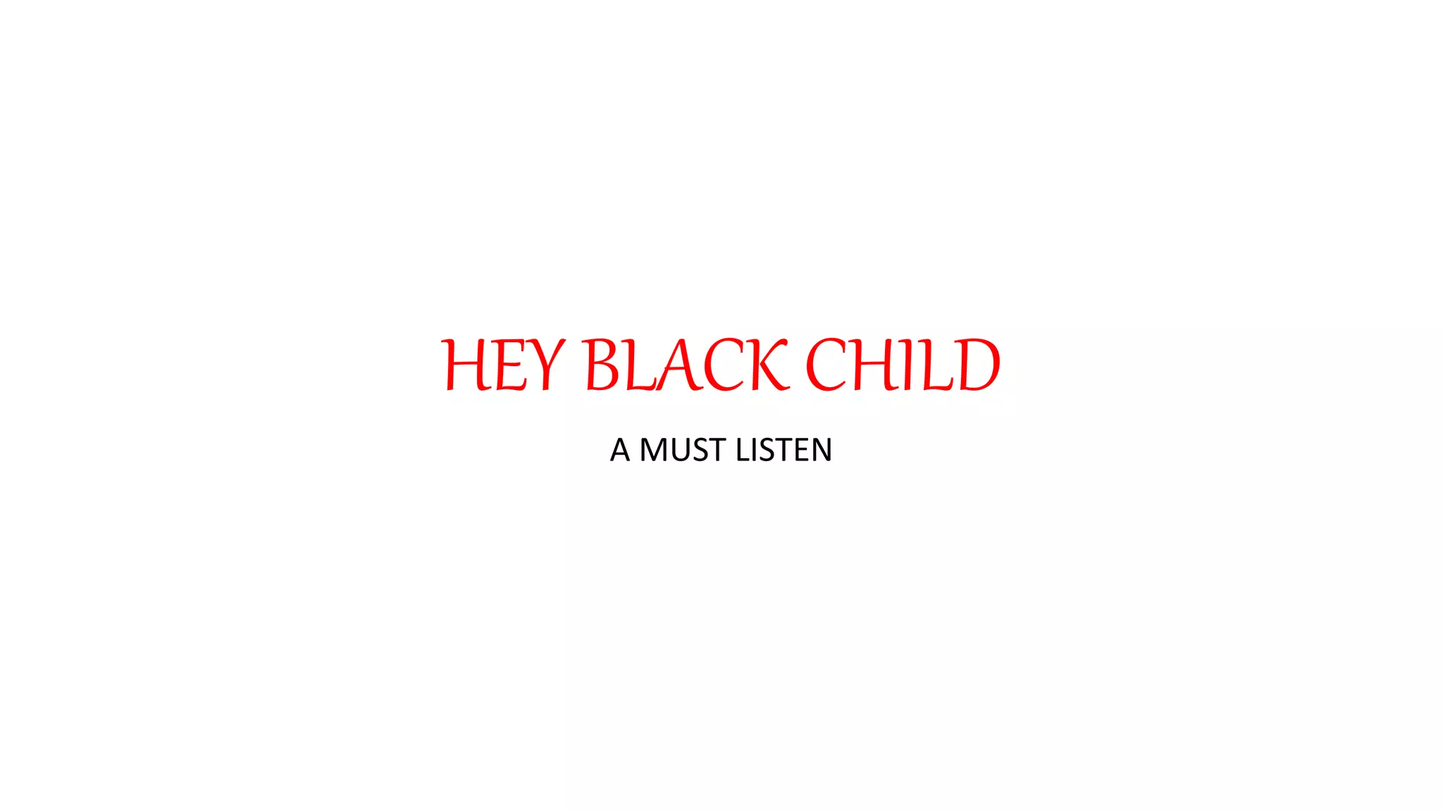 Hey black child | PPTX