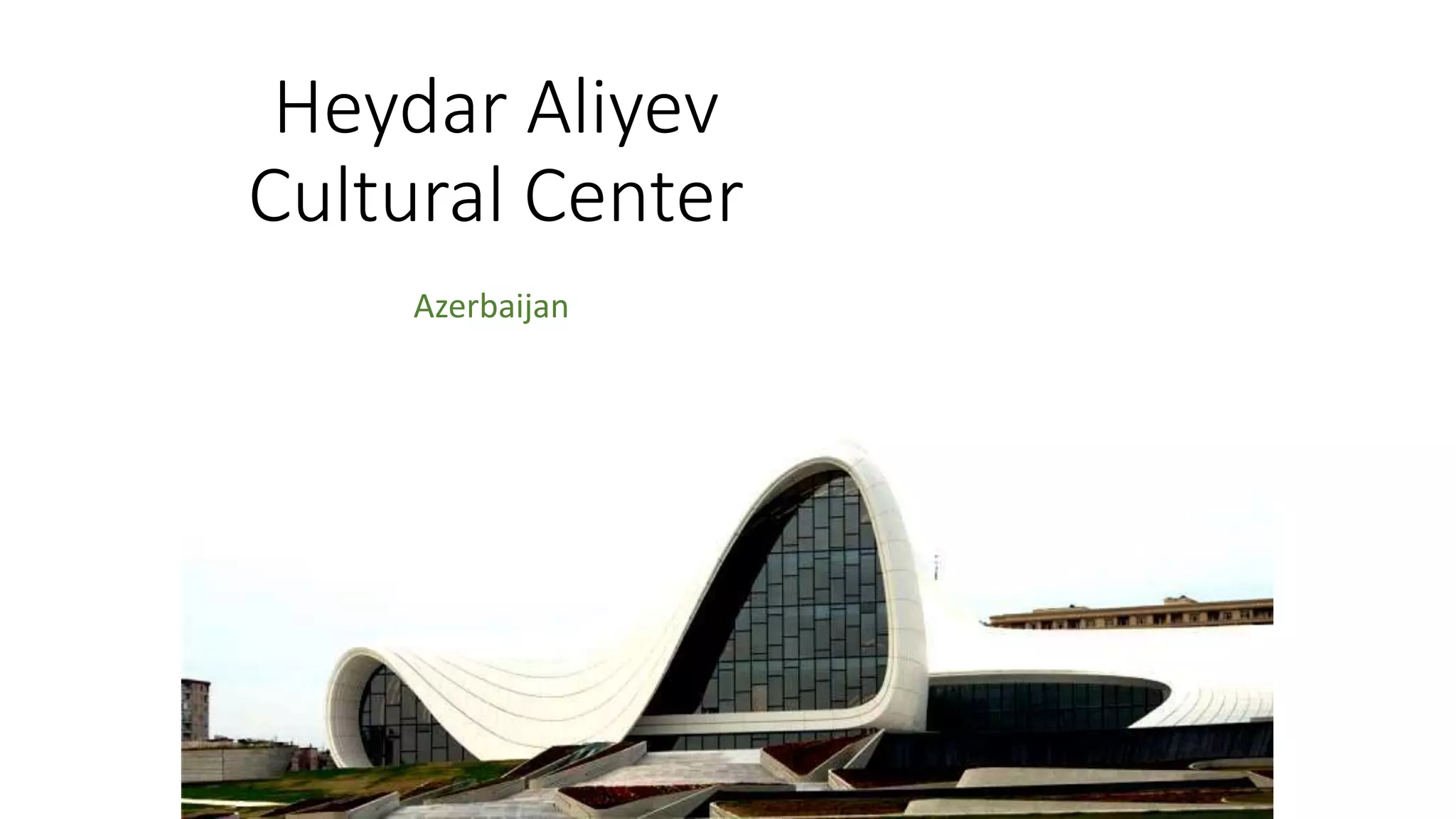 Heyder aliyev cultural centre | PPTX