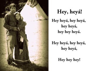 Hey, heyá! | PPT