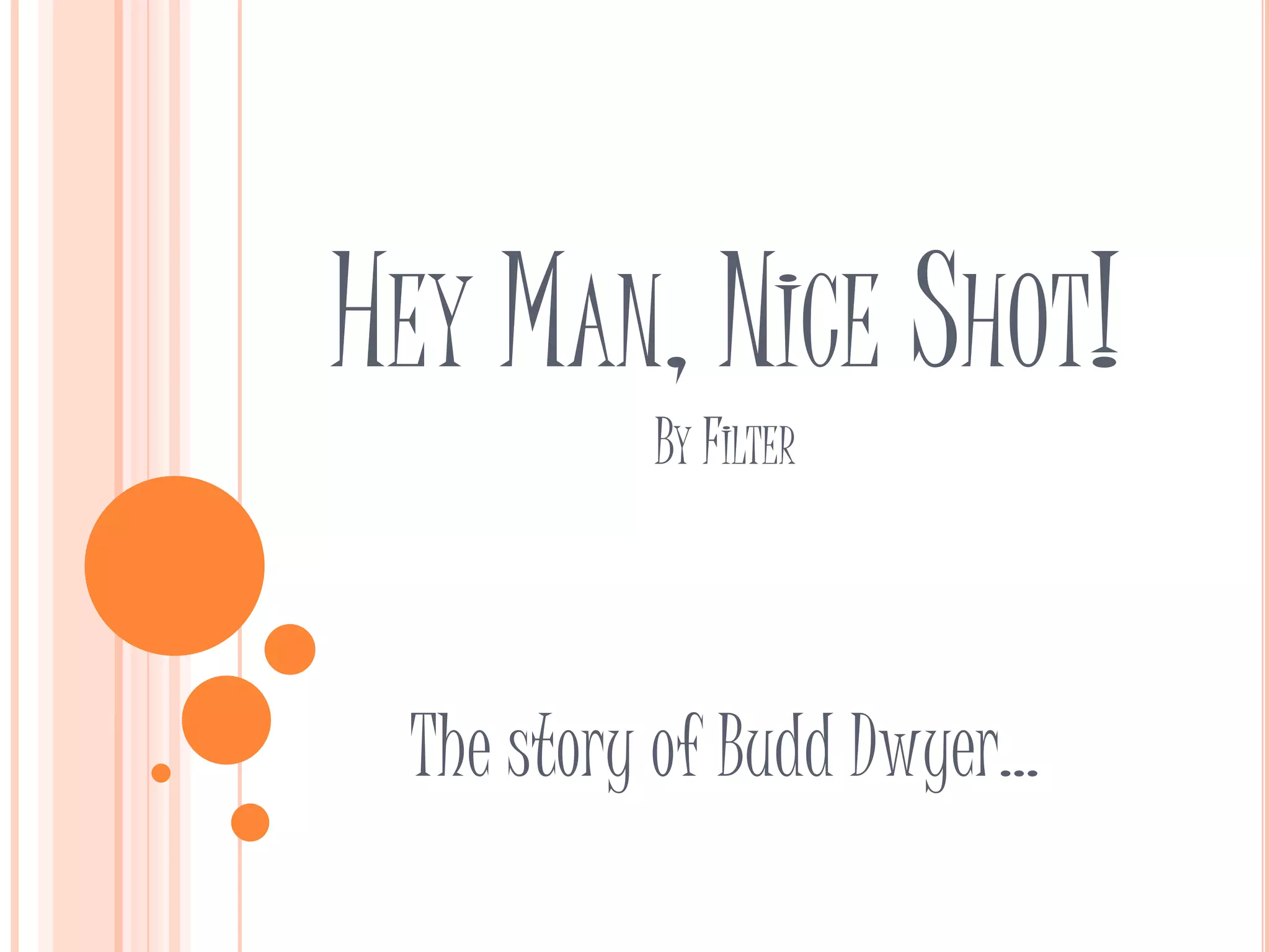 Hey Man Nice Shot Ppt