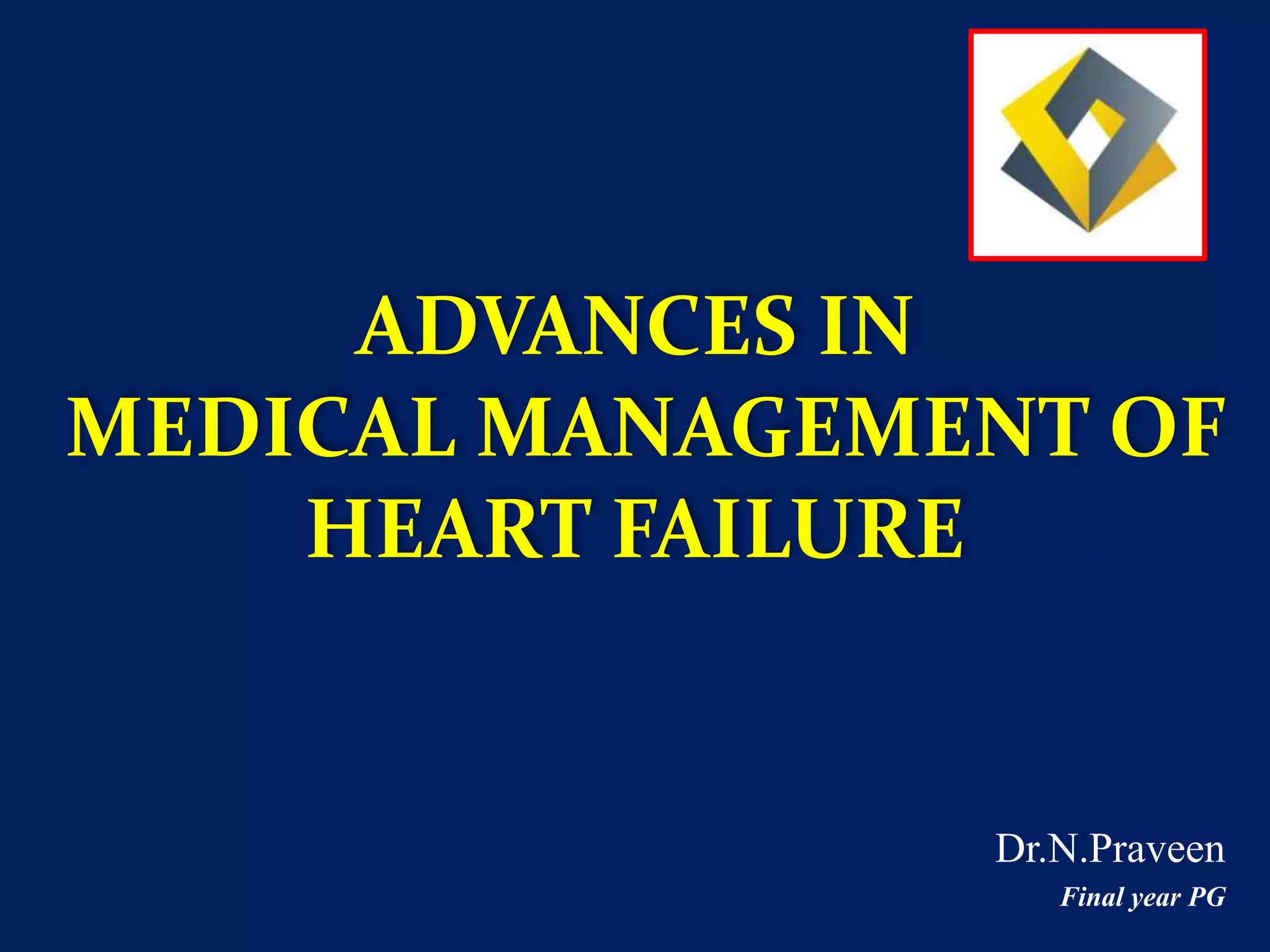 Advances in Medical Management of Heart Failure | PPT