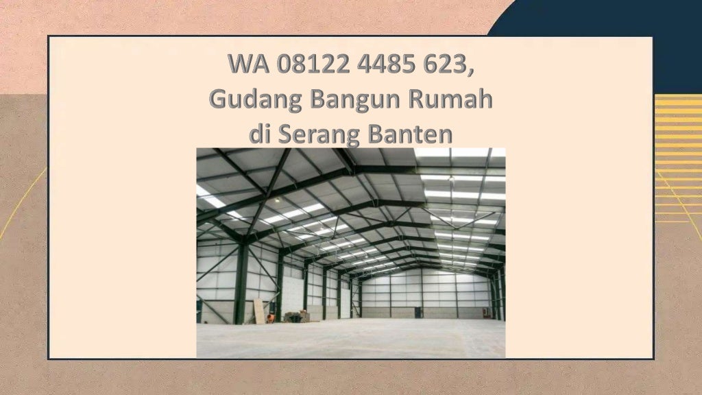 WA. 08122 4485 623, Harga Bangun Gudang per m2 di serang banten | PPTX