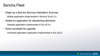 SenchaCon 2016: Upgrading an Ext JS 4.x Application to Ext JS 6.x - Mark Lincoln | PPT