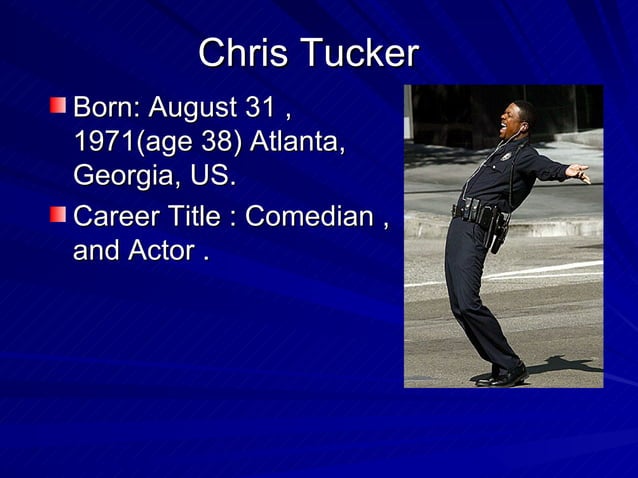 H:\Facts\Chris Tucker | PPT