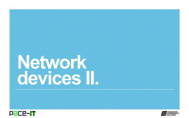 Pace IT - Network Devices (part 2) | PPTX
