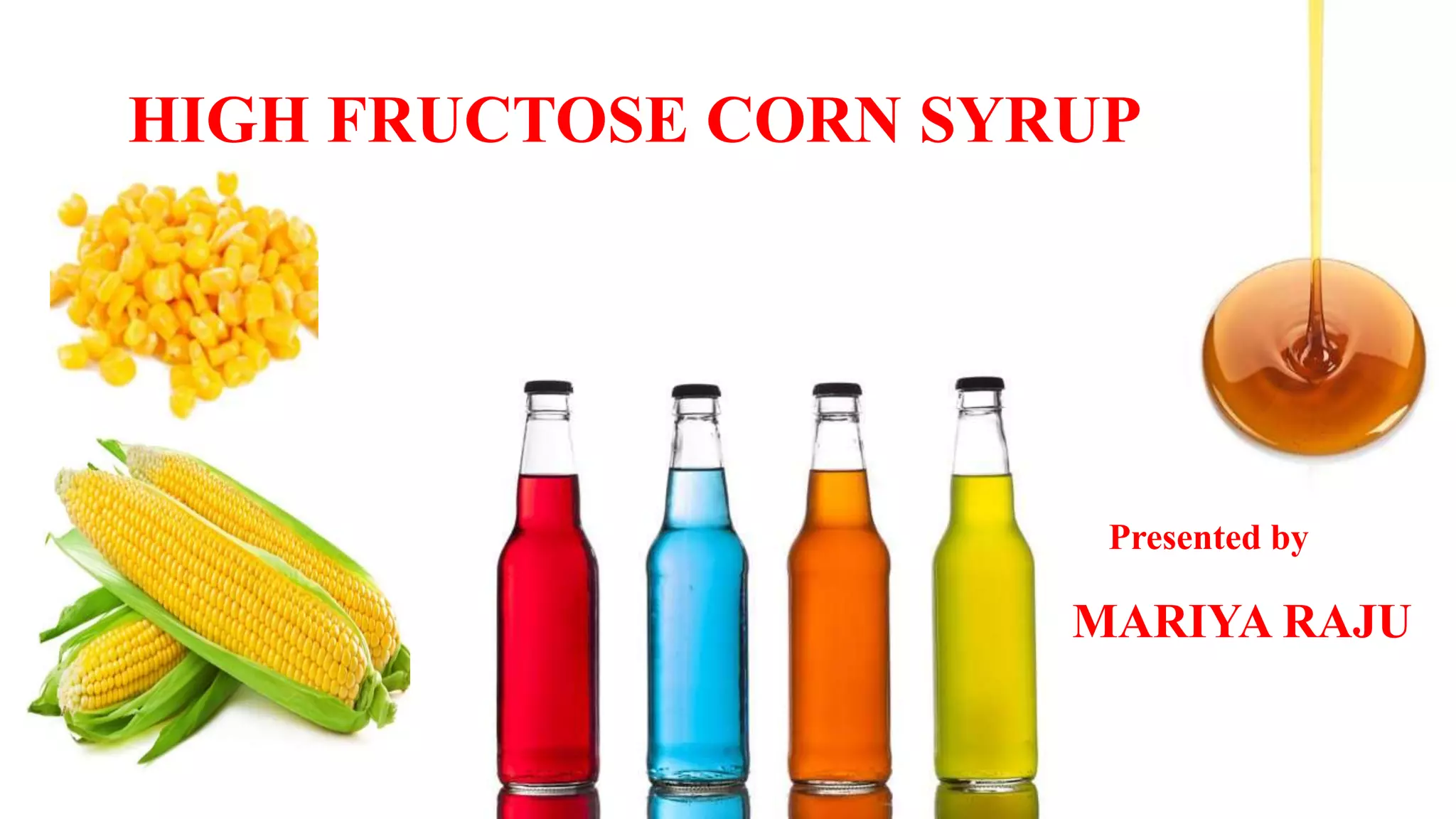 HIGH FRUCTOSE CORN SYRUP | PPTX