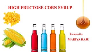 HIGH FRUCTOSE CORN SYRUP | PPTX