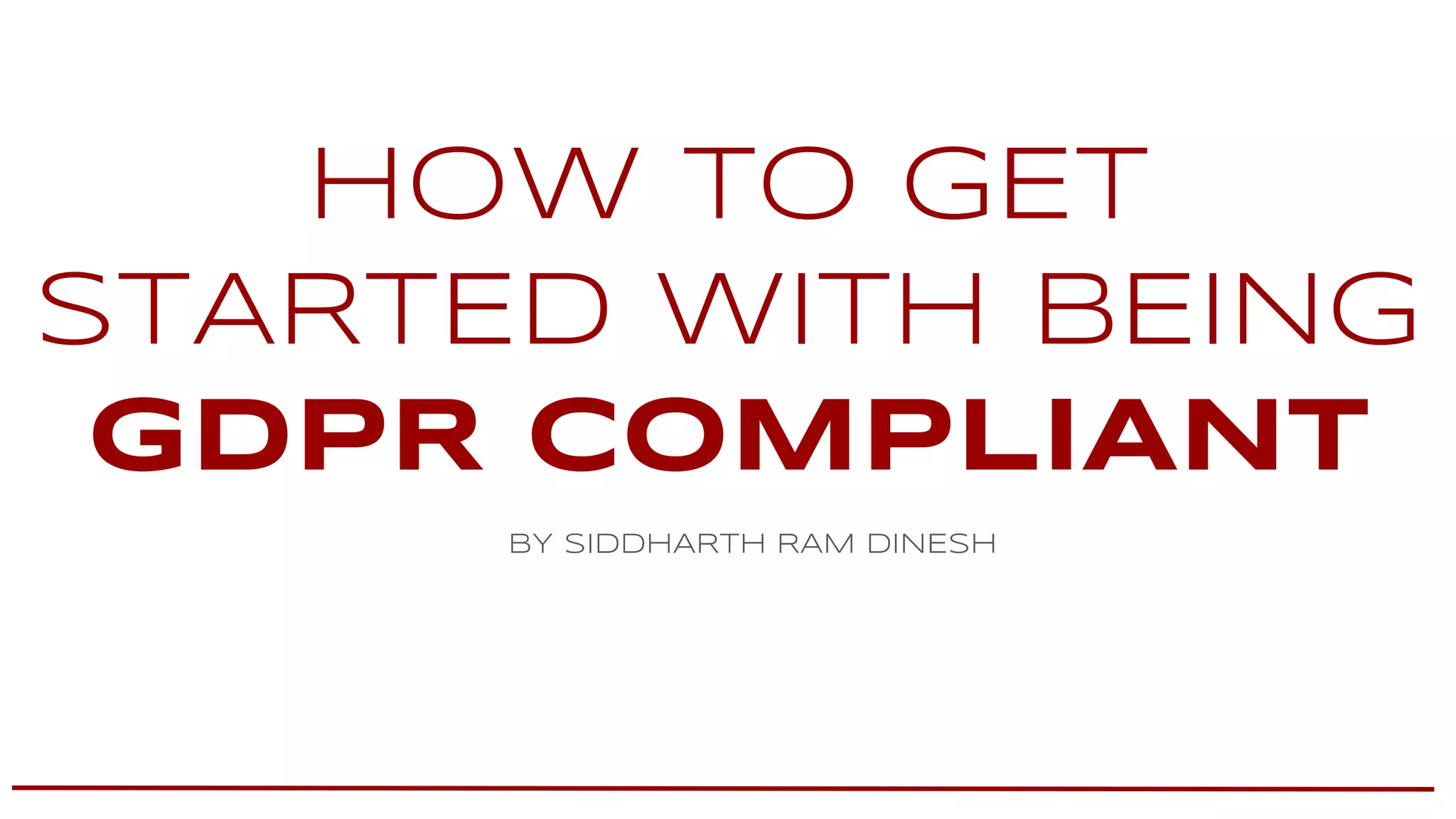 How to get started with being GDPR compliant | PPTX