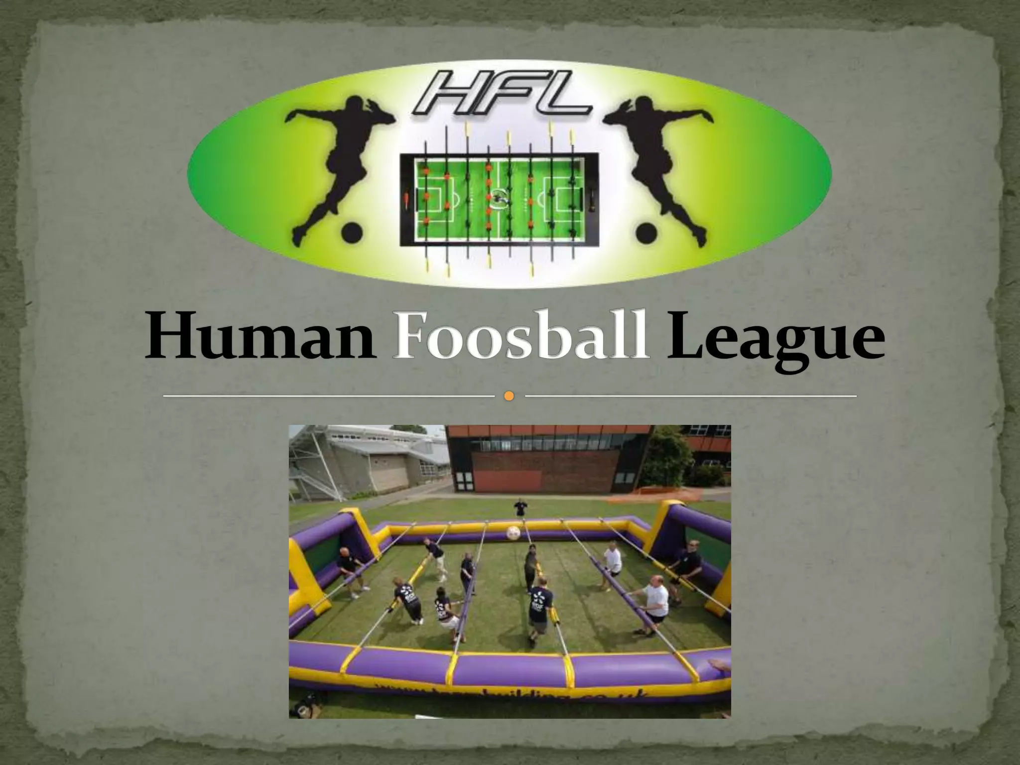 Human Foosball League | PPT
