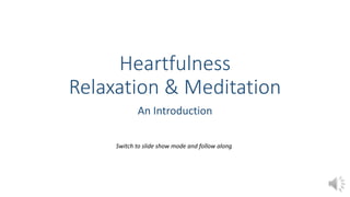 Introduction to Heartfulness - Day 1 | PPTX