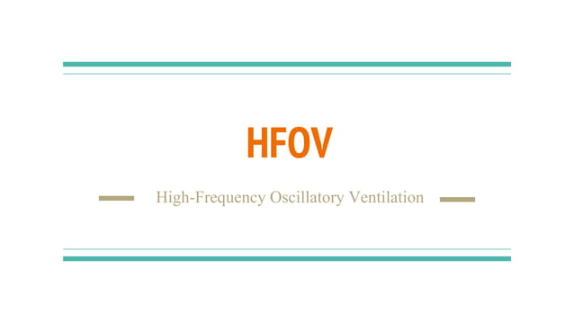 High-Frequency oscillatory ventilation HFOV | PPTX