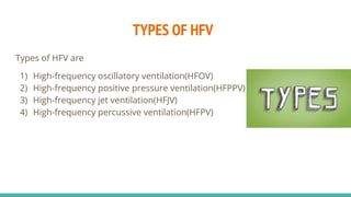 High-Frequency oscillatory ventilation HFOV | PPTX