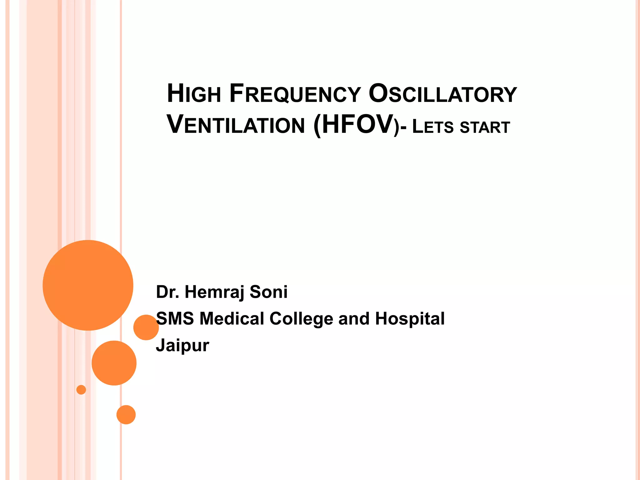 High frequency oscillatory ventilation- Basics | PPTX