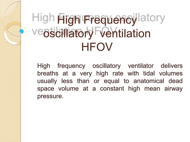 HFOV in Neonates.pptx | Ear, Nose and Throat Conditions | Diseases and ...