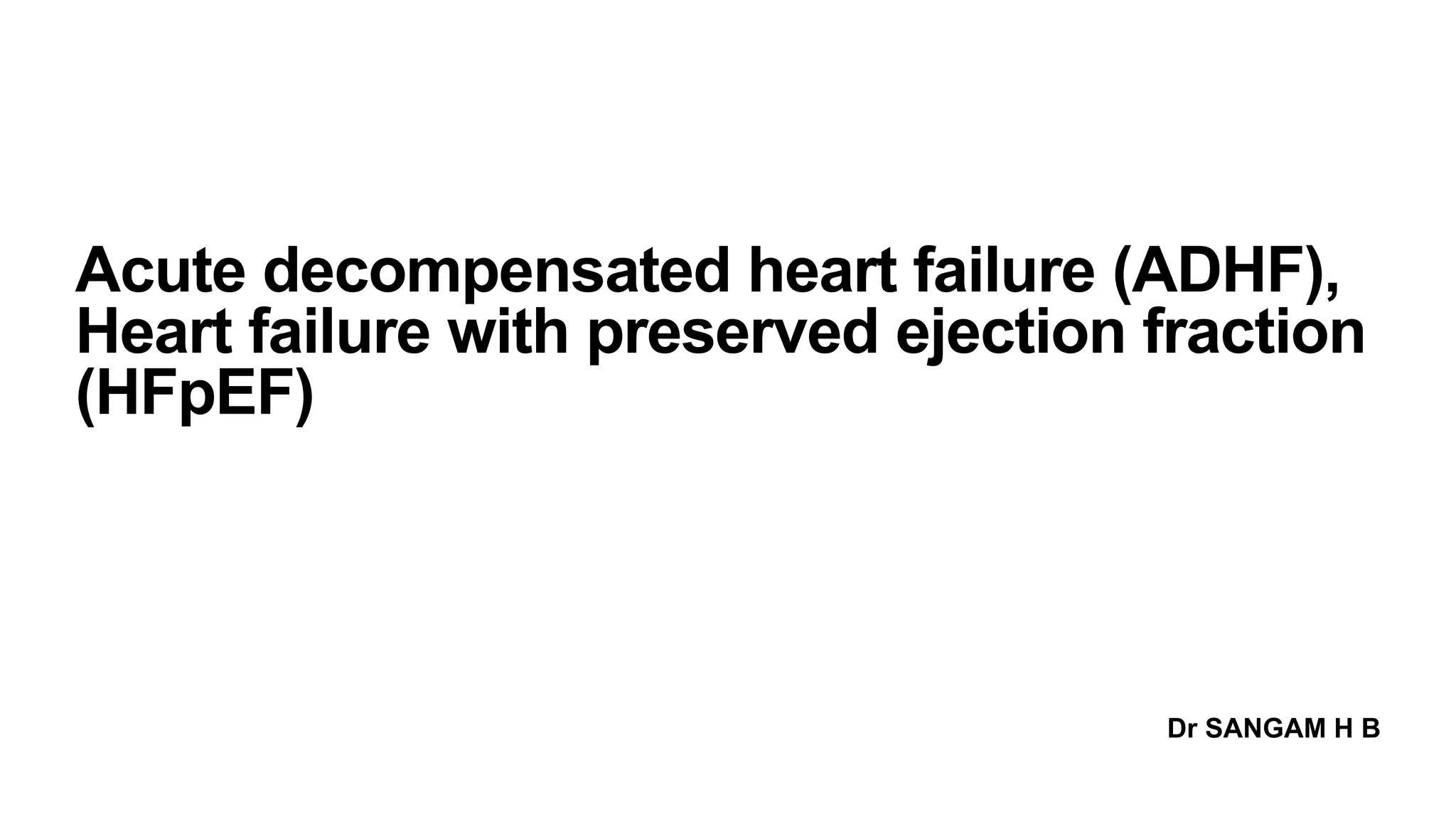 Acute Decompensated Heart failure (ADHF), Heart failure with preserved ...