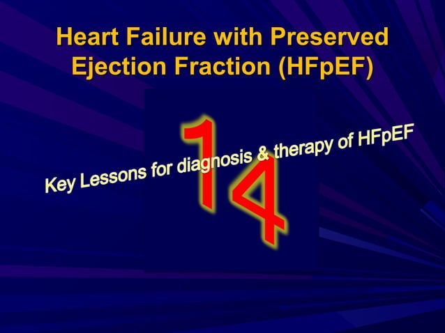 Heart Failure with preserved EF | PPT | Heart and Cardiovascular ...