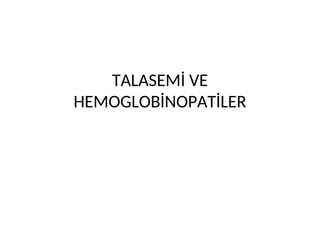 TALASEMİ VE HEMOGLOBİN OPATİLER hakkında | PPT