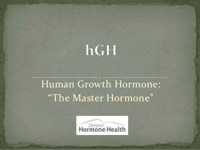 hGH (Human Growth Hormone) hGH (Human Growth Hormone)