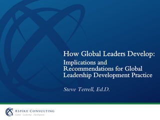 How Global Leaders Develop: Implications for Practice | PDF