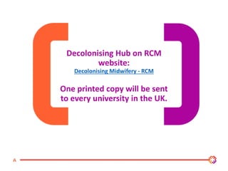 Decolonising Midwifery Education, creating an educational toolkit | PPTX