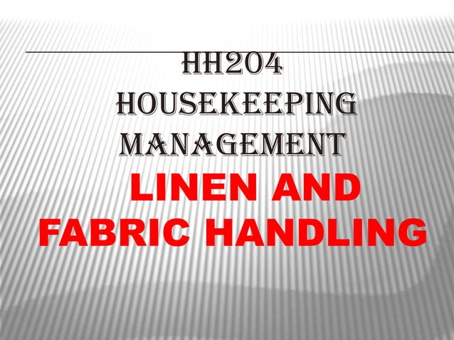 HH204- FABRIC AND LINEN HANDLING PRESENTATION | PPT