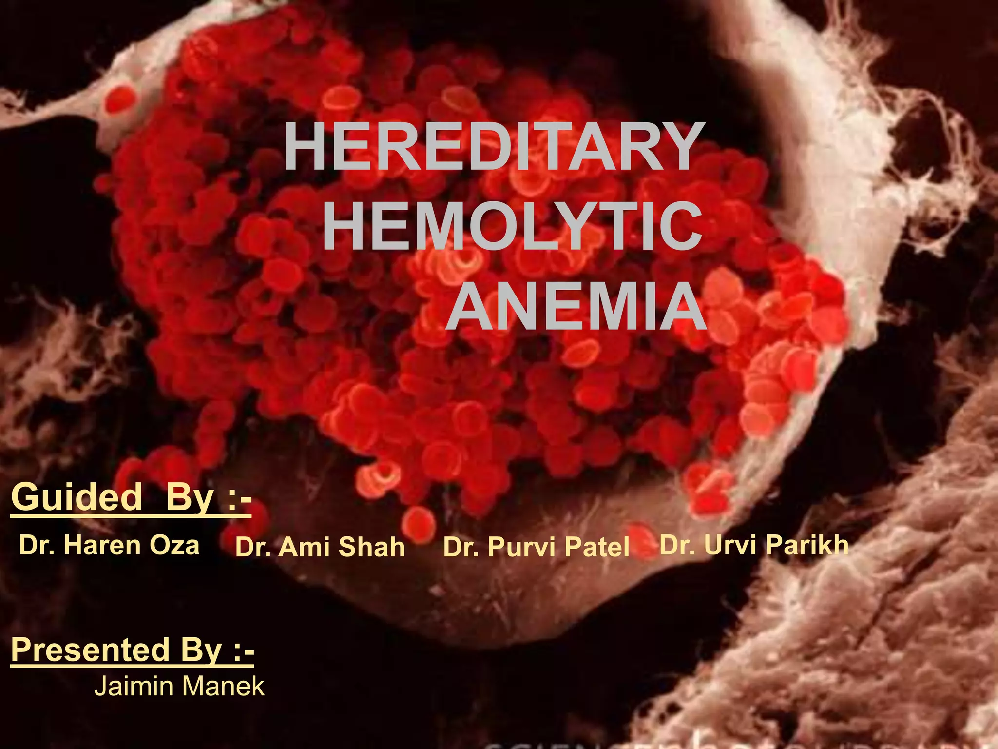 Hereditary Hemolytic Anemias | PPTX