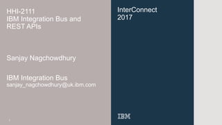 IBM Integration Bus and REST APIs - Sanjay Nagchowdhury | PPTX