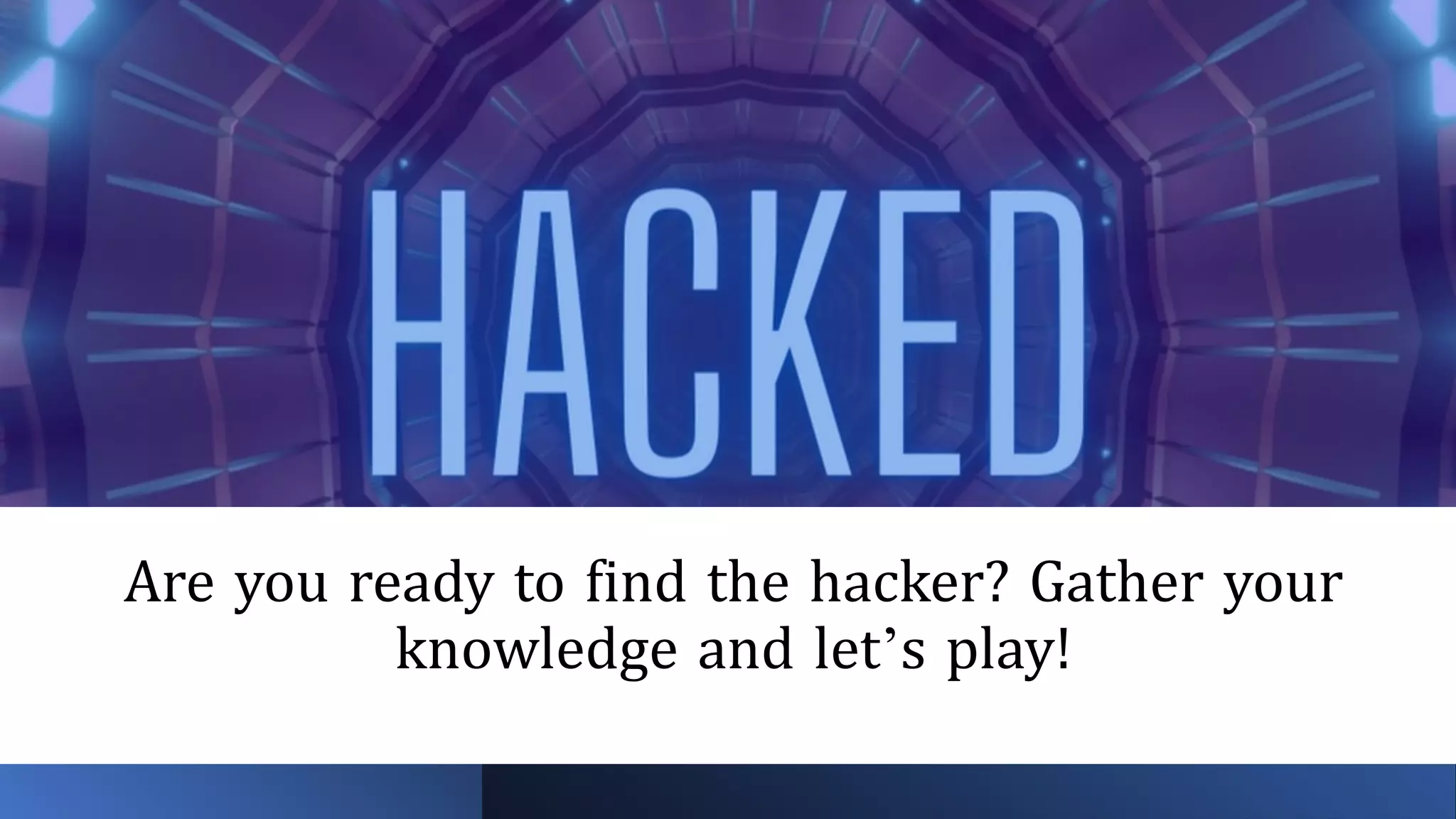 HACKED: A Cyber Security Board Game - Creative Project | PPT | Free ...