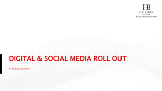 HI-BORN DIGITAL AND SOCIAL MEDIA ROLL OUT final.pptx