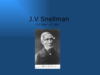 Hi 04 J.V Snellman | PPT