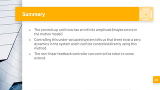 Non-linear control of a bipedal (Three-Linked) Walker using feedback Linearization. | PPT