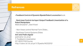 Non-linear control of a bipedal (Three-Linked) Walker using feedback Linearization. | PPT