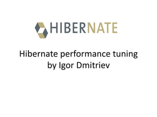 Hibernate performance tuning | PDF