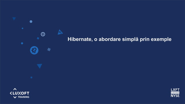 Hibernate abordare simpla prin exemple | PPT