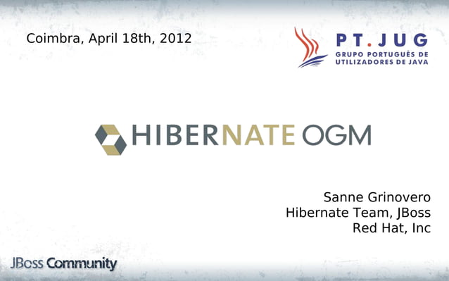 Using Jpa Applications In The Era Of Nosql Introducing Hibernate Ogm Ppt