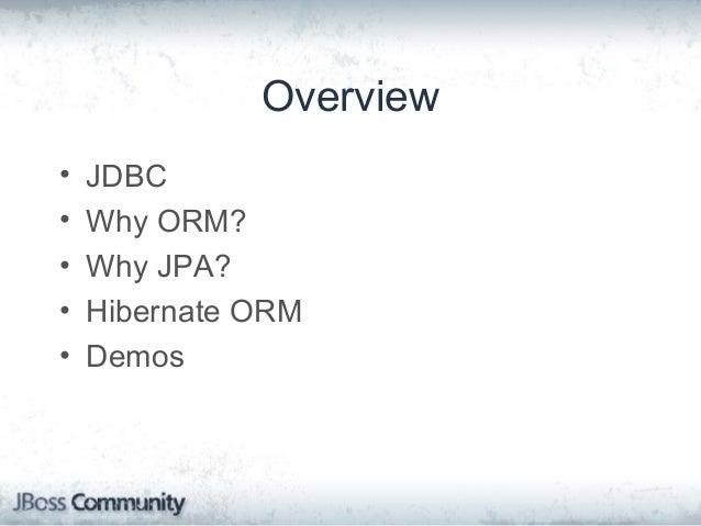 Orm Jpa And Hibernate Overview