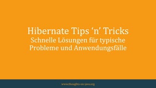 Hibernate Tips ‘n’ Tricks - 15 Tips to solve common problems | PPT