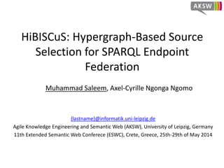 HiBISCuS: Hypergraph-Based Source Selection for SPARQL Endpoint Federation | PPT