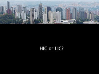 hic_or_lic.ppt high income country , low income countries | PPT